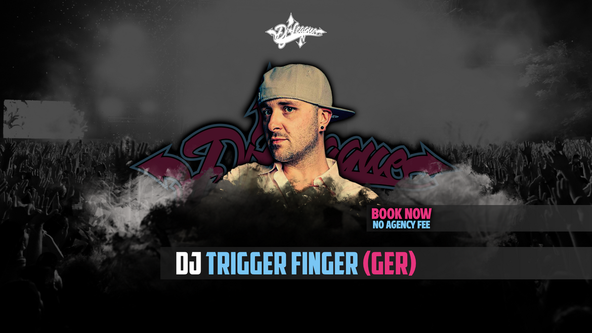 DJ-LEAGUE.NET | DJ Trigger Finger (GER)
