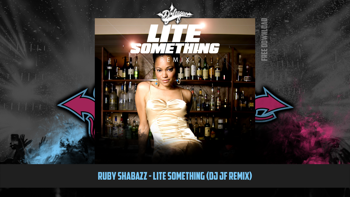 DJ-LEAGUE.NET | Ruby Shabazz ft. Fee The Evolutionist - Lite Something (DJ JF Remix)