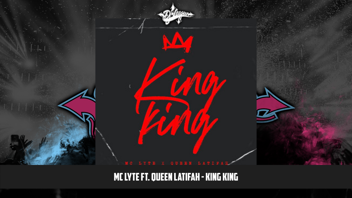 DJ-LEAGUE.NET | MC Lyte ft. Queen Latifah - King King