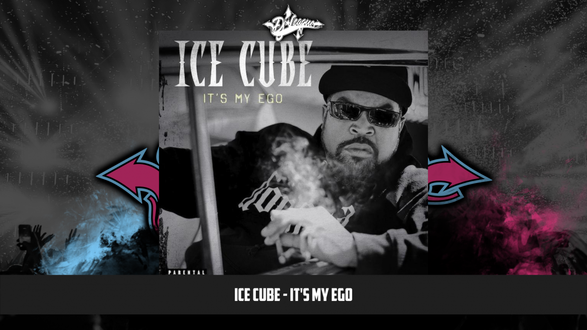 DJ-LEAGUE.NET | Ice Cube - It's My Ego