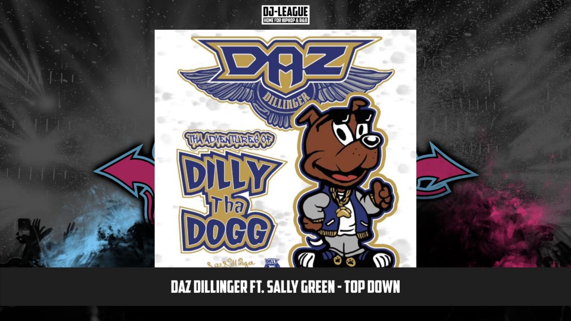 DJ-LEAGUE.NET | Daz Dillinger ft. Sally Green - Top Down