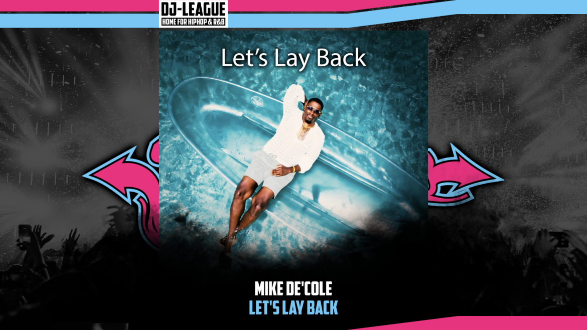 DJ-LEAGUE.NET | Mike de'Cole - Let's Lay Back (Groove Mix)