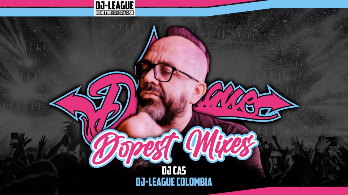 DJ-LEAGUE.NET | NEW DJ-MIX ONLINE ... by DJ Cas (COL) #1