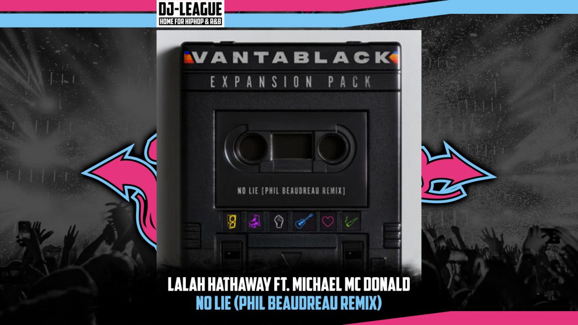 DJ-LEAGUE.NET | Lalah Hathaway ft. Michael McDonald - No Lie (Phil ...