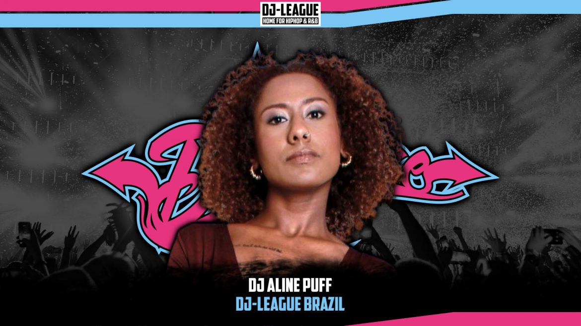 DJ-LEAGUE.NET | Welcome DJ Aline Puff (BRA)