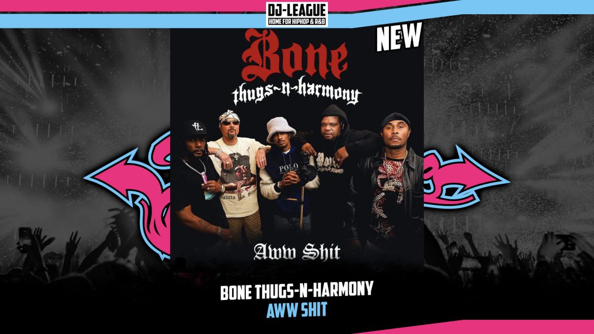 DJ-LEAGUE.NET | Bone Thugs-N-Harmony - Aww Shit