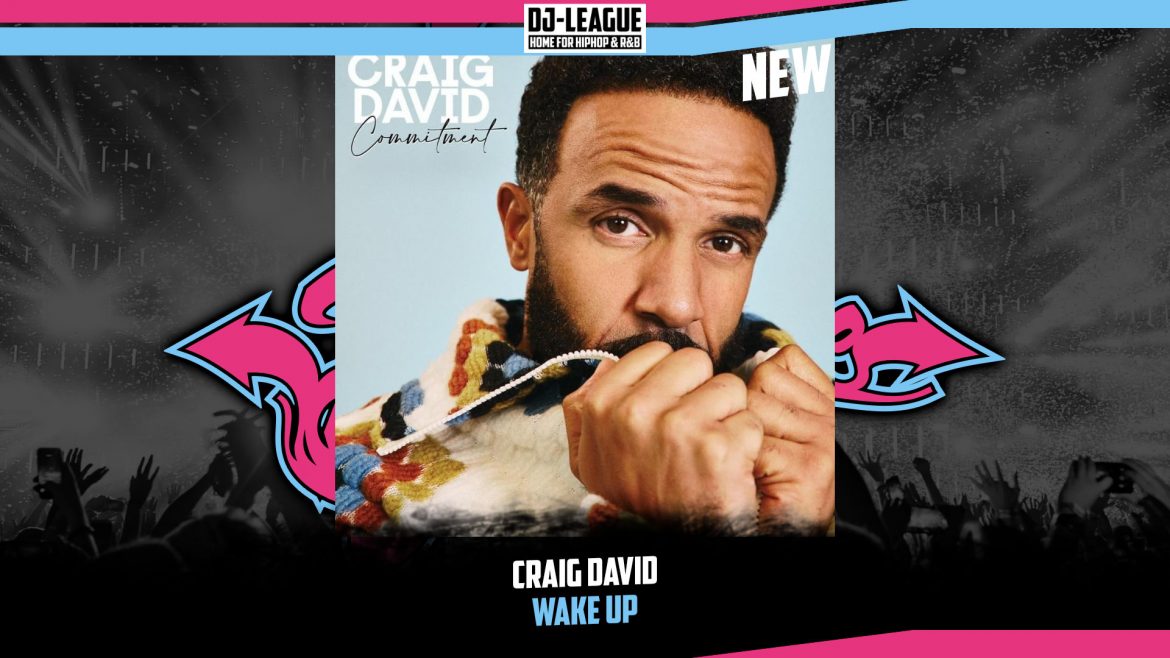 DJ-LEAGUE.NET | Craig David - Wake Up