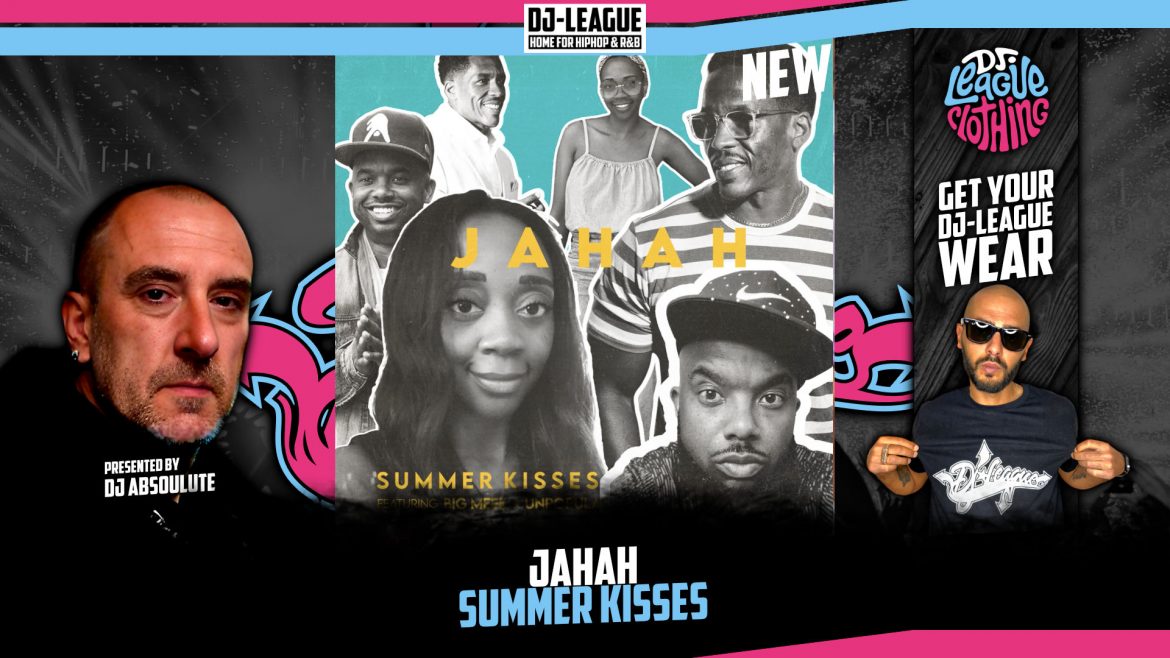 DJ-LEAGUE.NET | Jahah ft. Big Meek & Unpopular - Summer Kisses