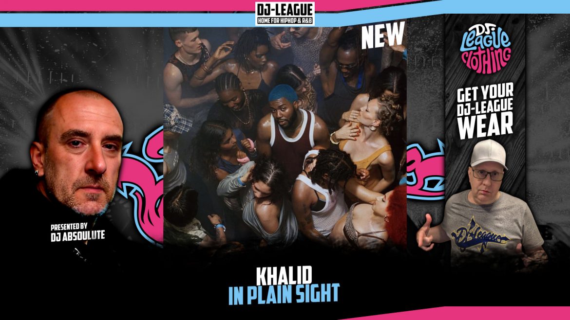 DJ-LEAGUE.NET | Khalid - In Plain Sight